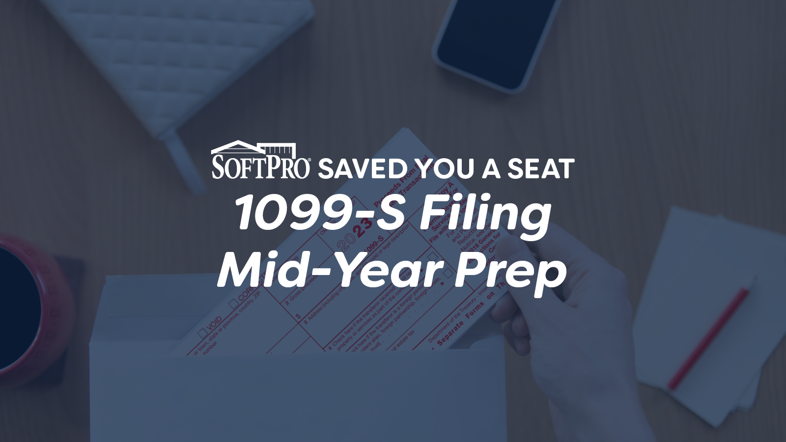 Saved You a Seat Episode 47: 1099-S Filing Mid-Year Prep